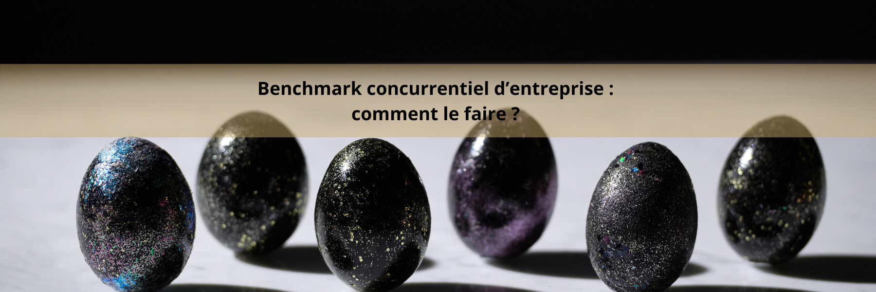 Benchmark concurrentiel d’entreprise : comment le faire